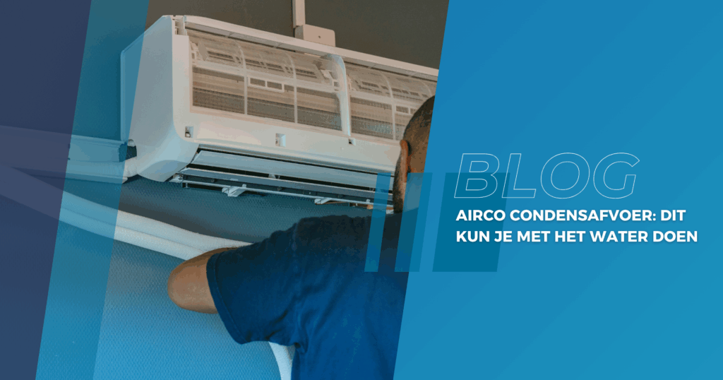 Airco condensafvoer: dit kun je met het water doen - Van den Brink ...